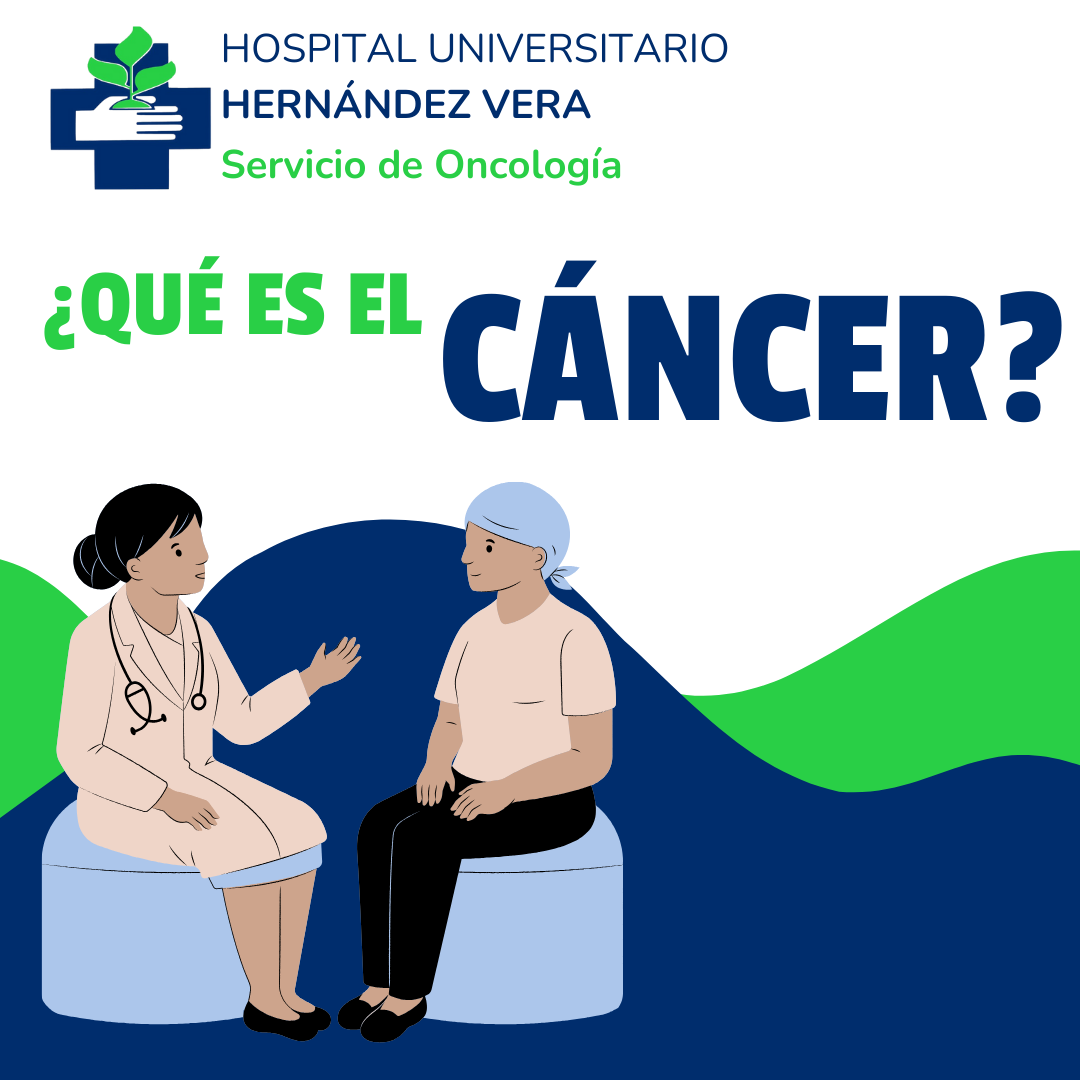 ¿Qué es el cáncer? – Hospital Universitario Hernández Vera